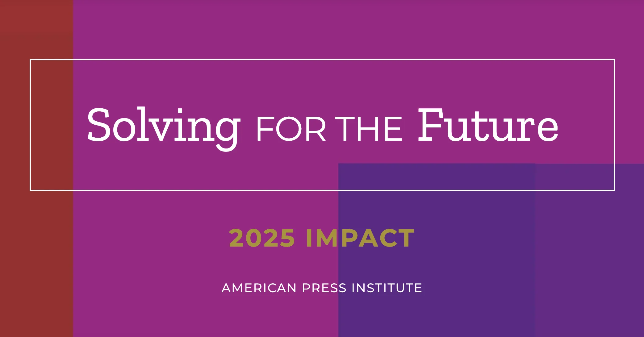 Our Impact - American Press Institute